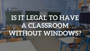 Is It Legal to Have a Classroom Without Windows? - Infozone24