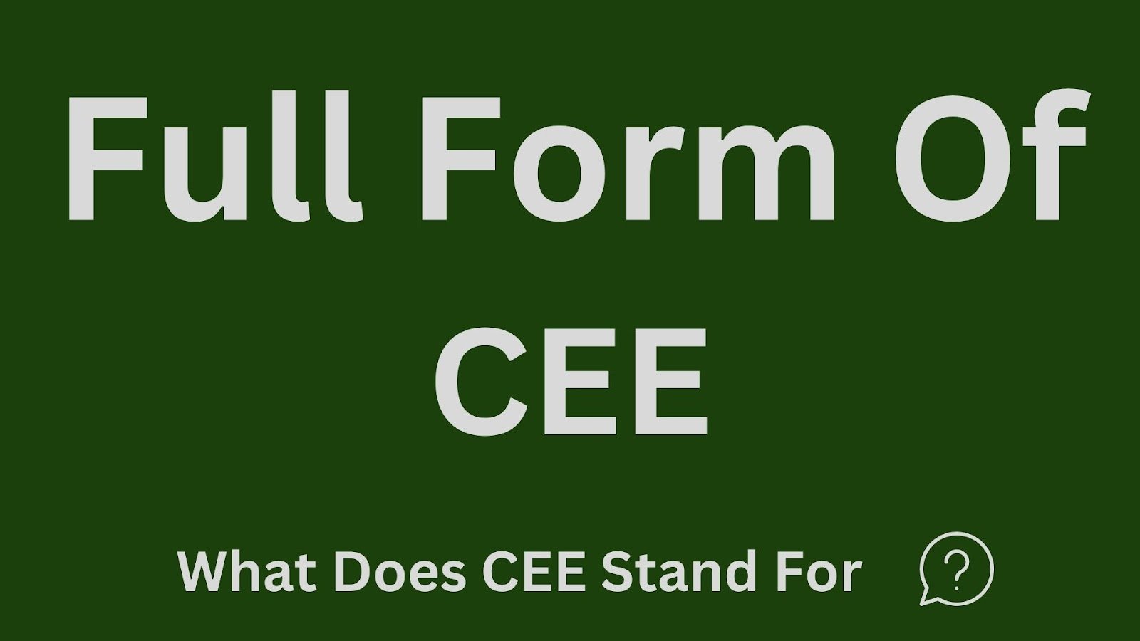 CEE Full Form: What does CEE stand for? - Infozone24